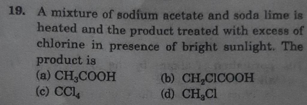A mixture of sodium acetate and soda lime is heated and the product treat..