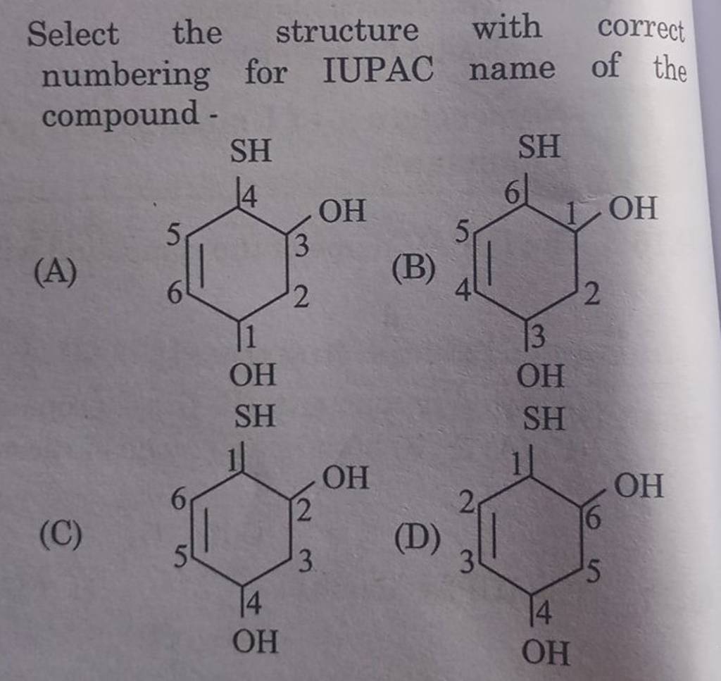 Select the structure with correct numbering for IUPAC name of the compoun..
