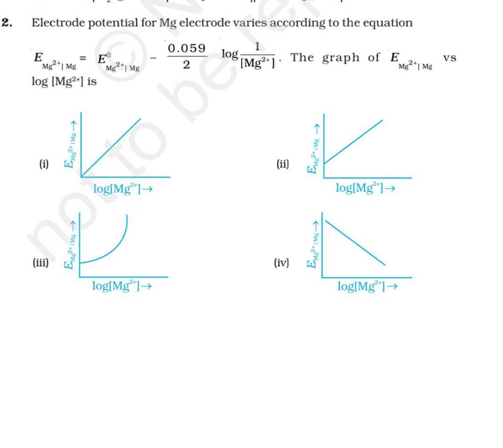 2. Electrode potential for Mg electrode varies according to the equation