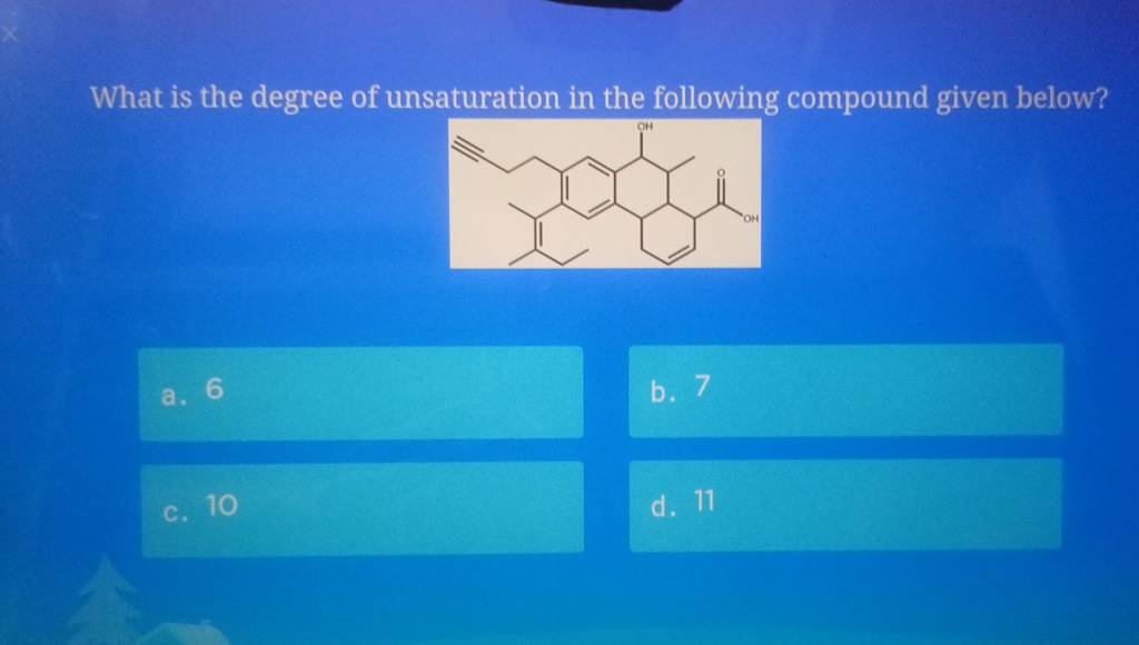 What is the degree of unsaturation in the following compound given below?..