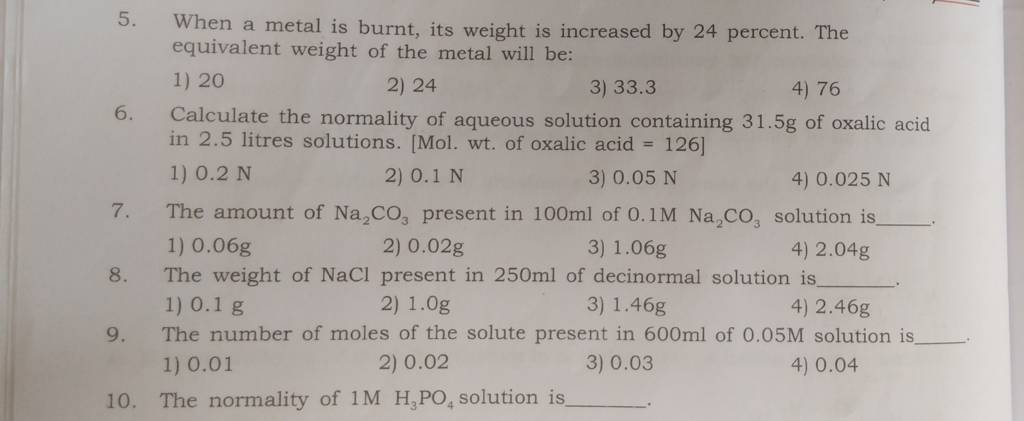 Calculate the normality of aqueous solution containing 31.5 g of oxalic a.. Calculate the normality of aqueous solution containing 31.5 g of oxalic a..