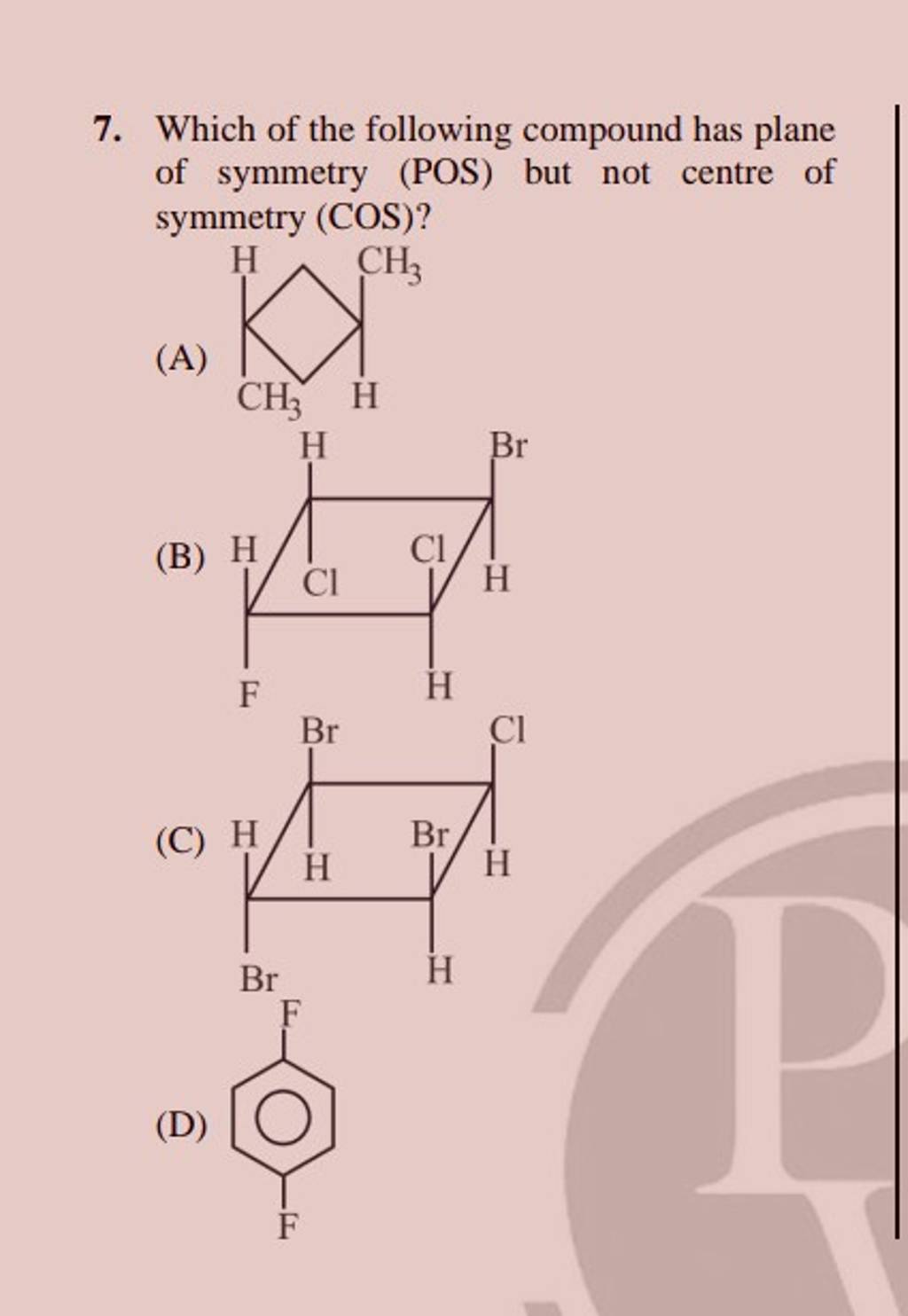 Which of the following compound has plane of symmetry (POS) but not centr..