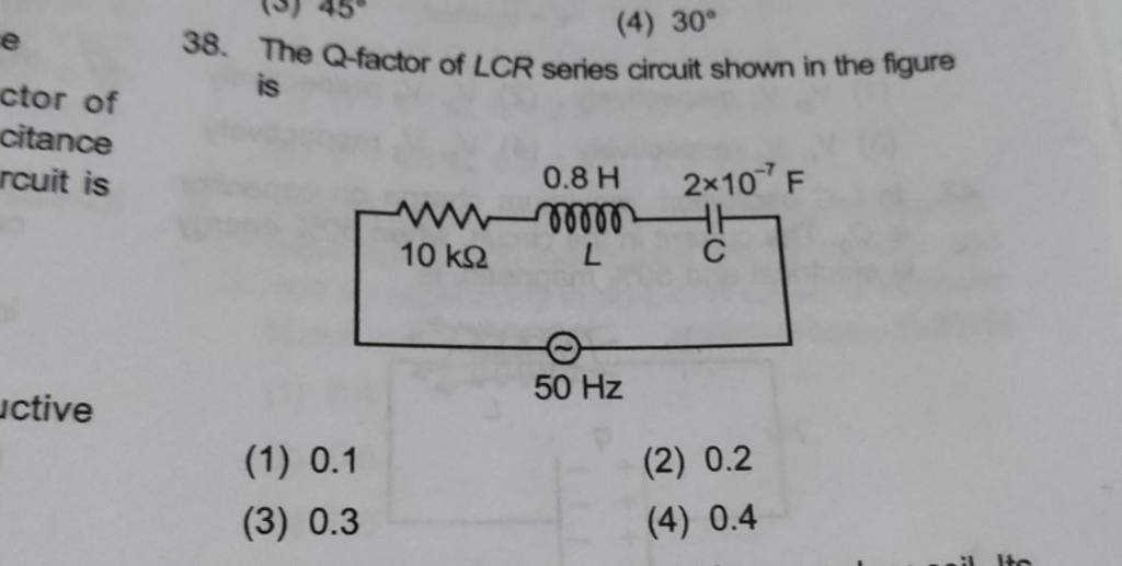 The Q-factor of LCR series circuit shown in the figure is ctor of citance..