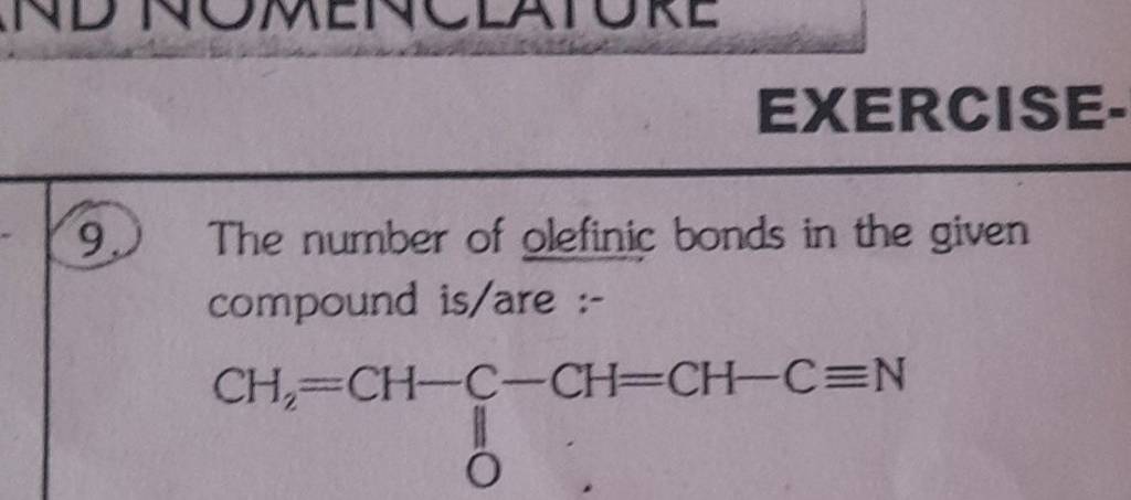 EXERCISE-9. The number of olefinic bonds in the given compound is/are