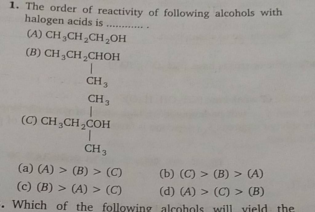 The order of reactivity of following alcohols with halogen acids is | Filo