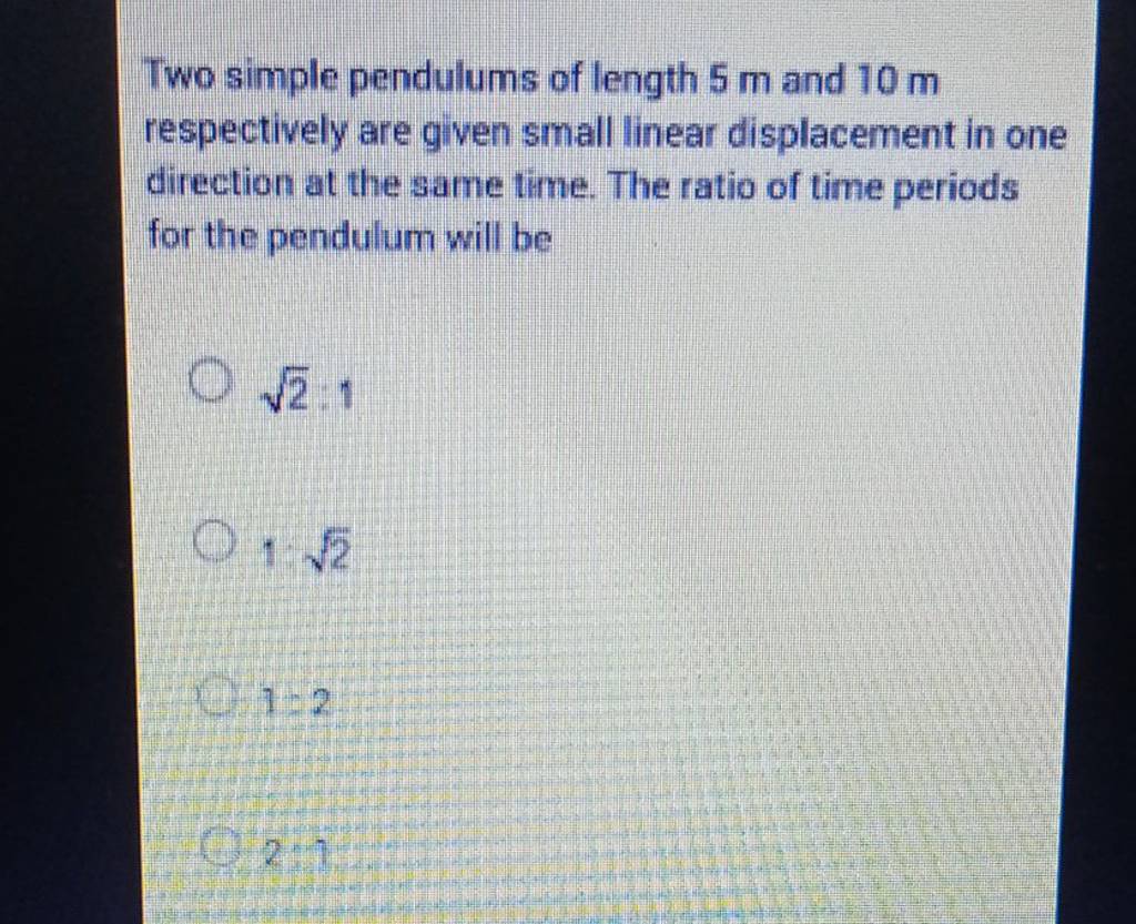 Two simple pendulums of length 5 m and 10 m respectively are given small