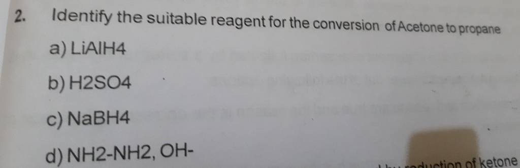 Identify the suitable reagent for the conversion of Acetone to propane..