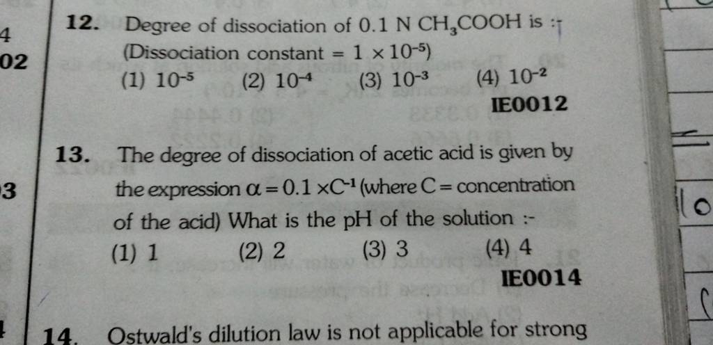 IE0012 13. The degree of dissociation of acetic acid is given by the expr..