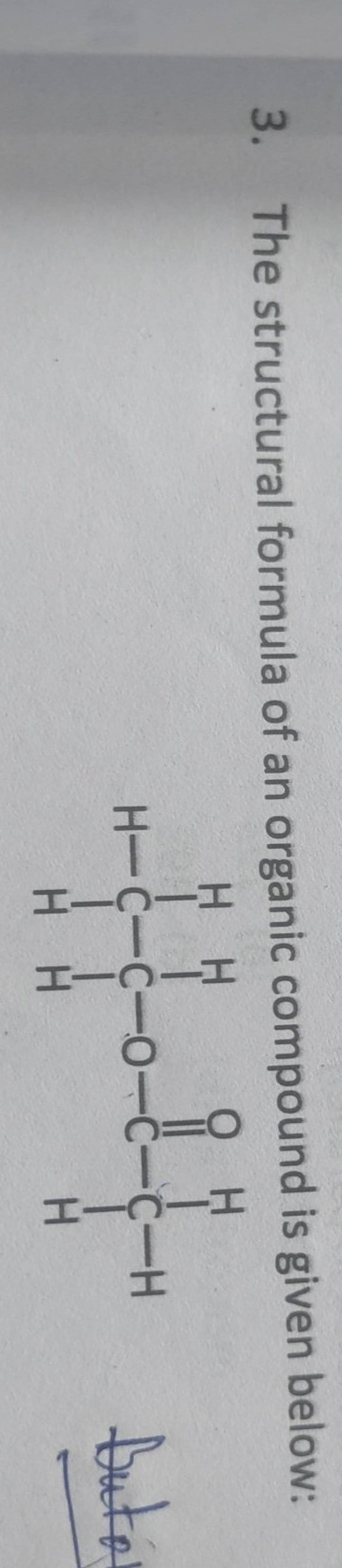 3. The structural formula of an organic compound is given below: | Filo