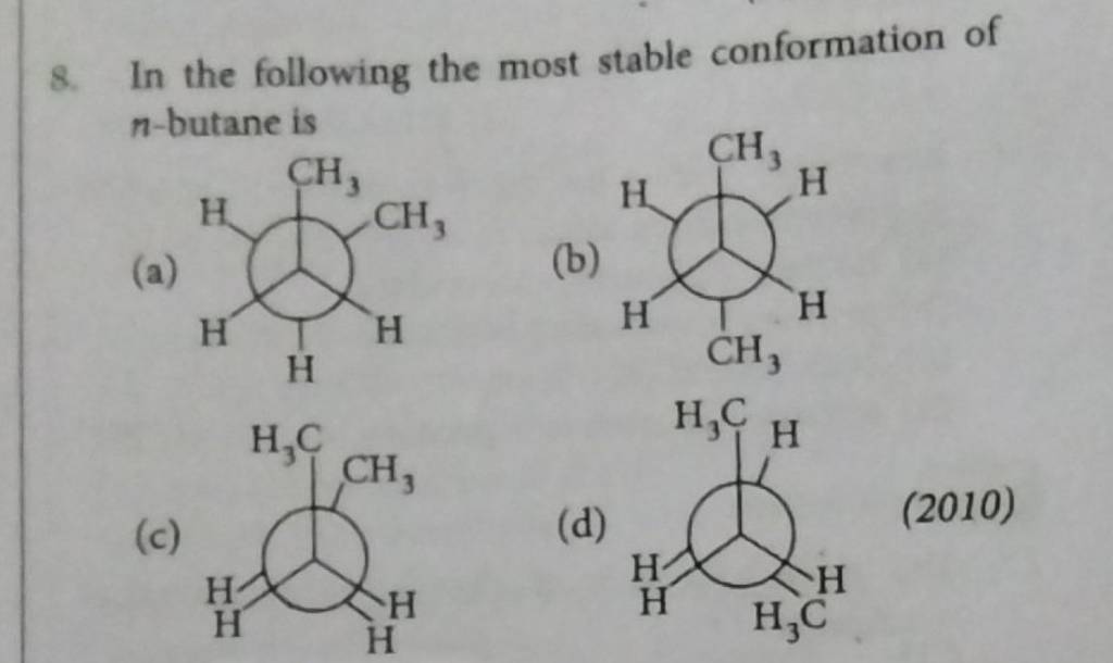 In the following the most stable conformation of n-butane is | Filo In the following the most stable conformation of n-butane is | Filo
