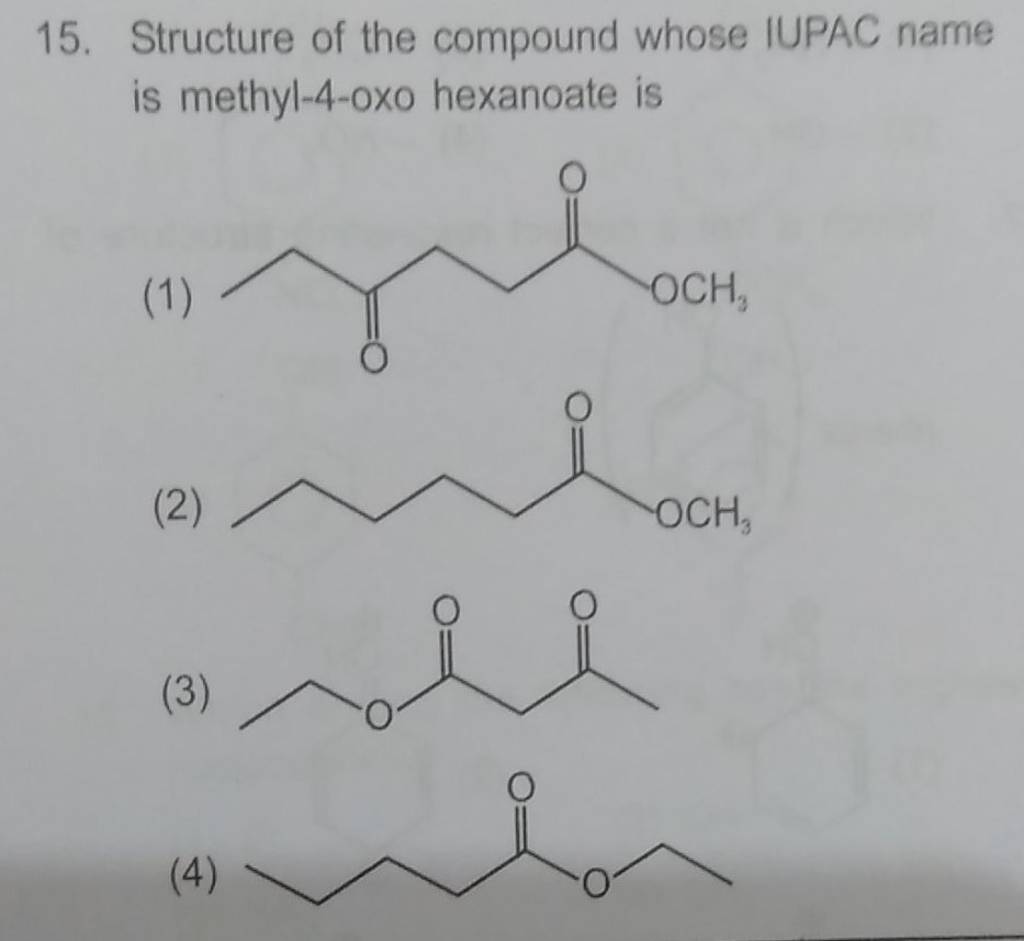 Structure of the compound whose IUPAC name is methyl-4-oxo hexanoate is..