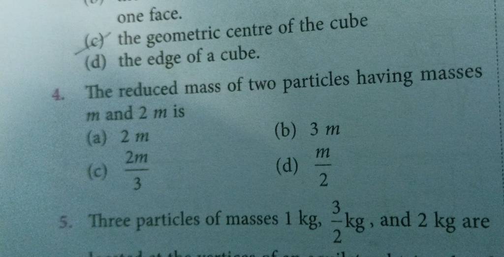 The reduced mass of two particles having masses m and 2m is | Filo