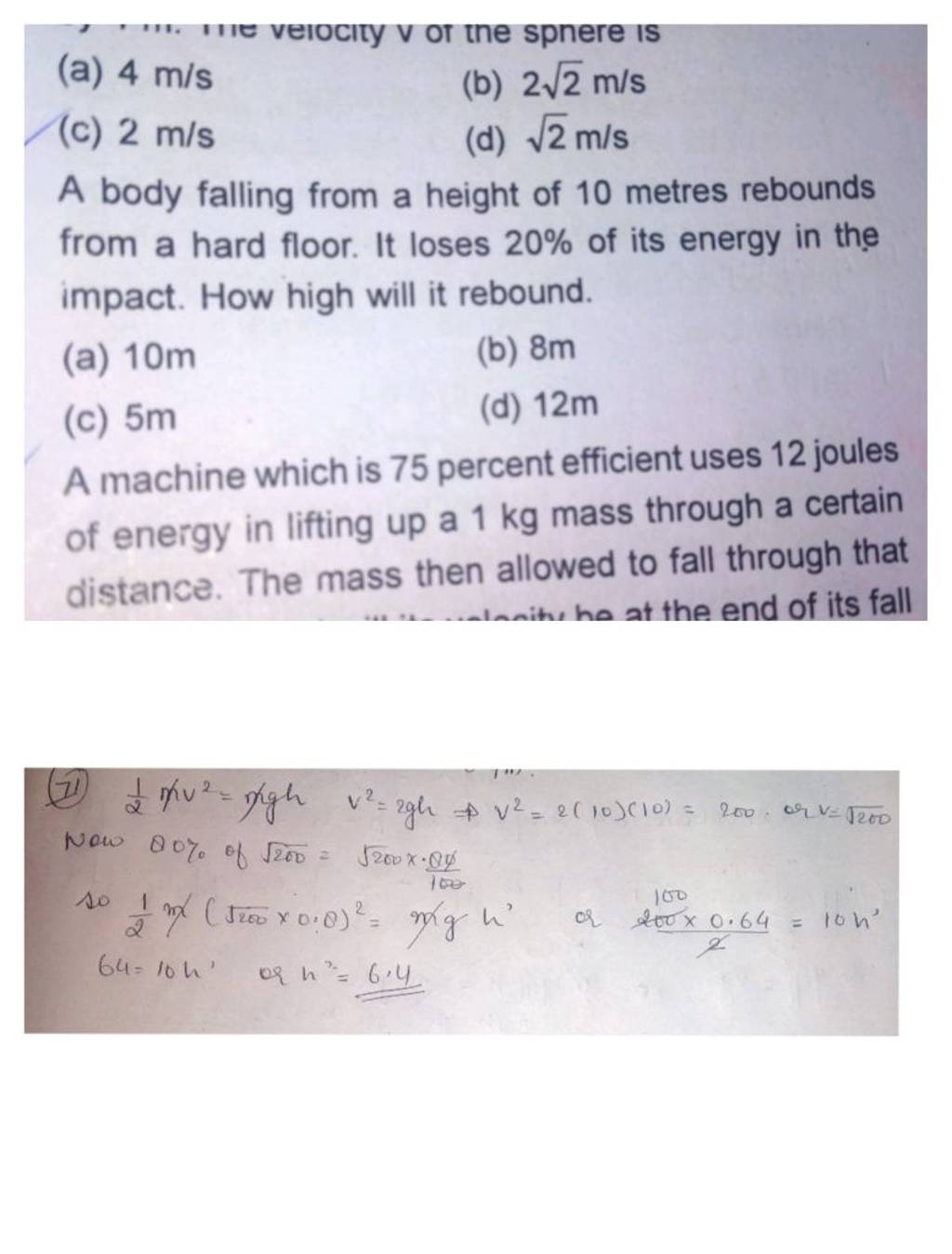 A body falling from a height of 10 metres rebounds from a hard floor. It