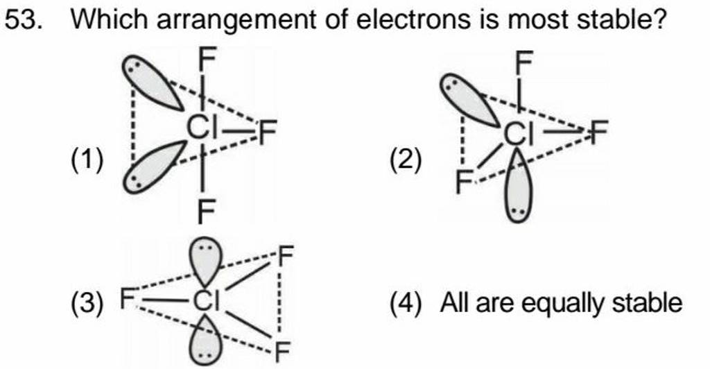 Which arrangement of electrons is most stable? | Filo