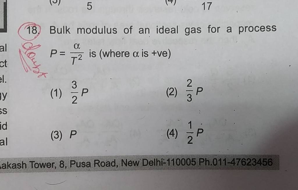 Bulk modulus of an ideal gas for a process P=T2α is (where α is +ve )..