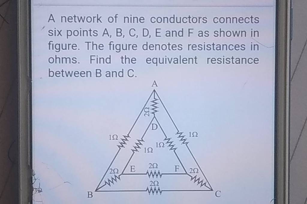 A network of nine conductors connects six points A, B, C, D, E and F as s..