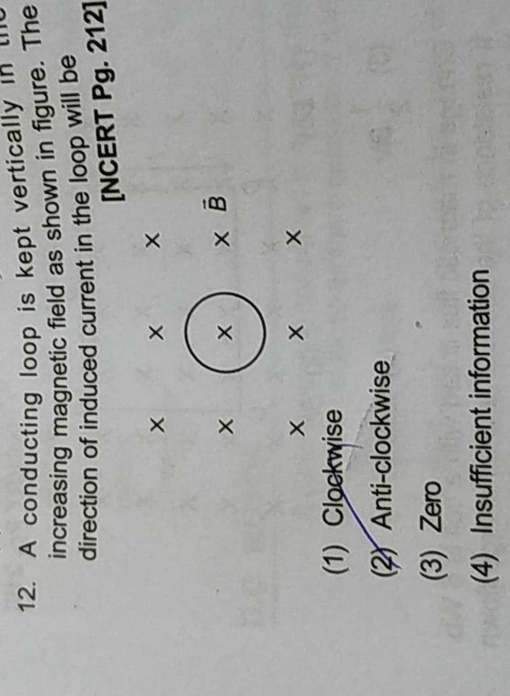 A conducting loop is kept vertically in increasing magnetic field as show.. A conducting loop is kept vertically in increasing magnetic field as show..