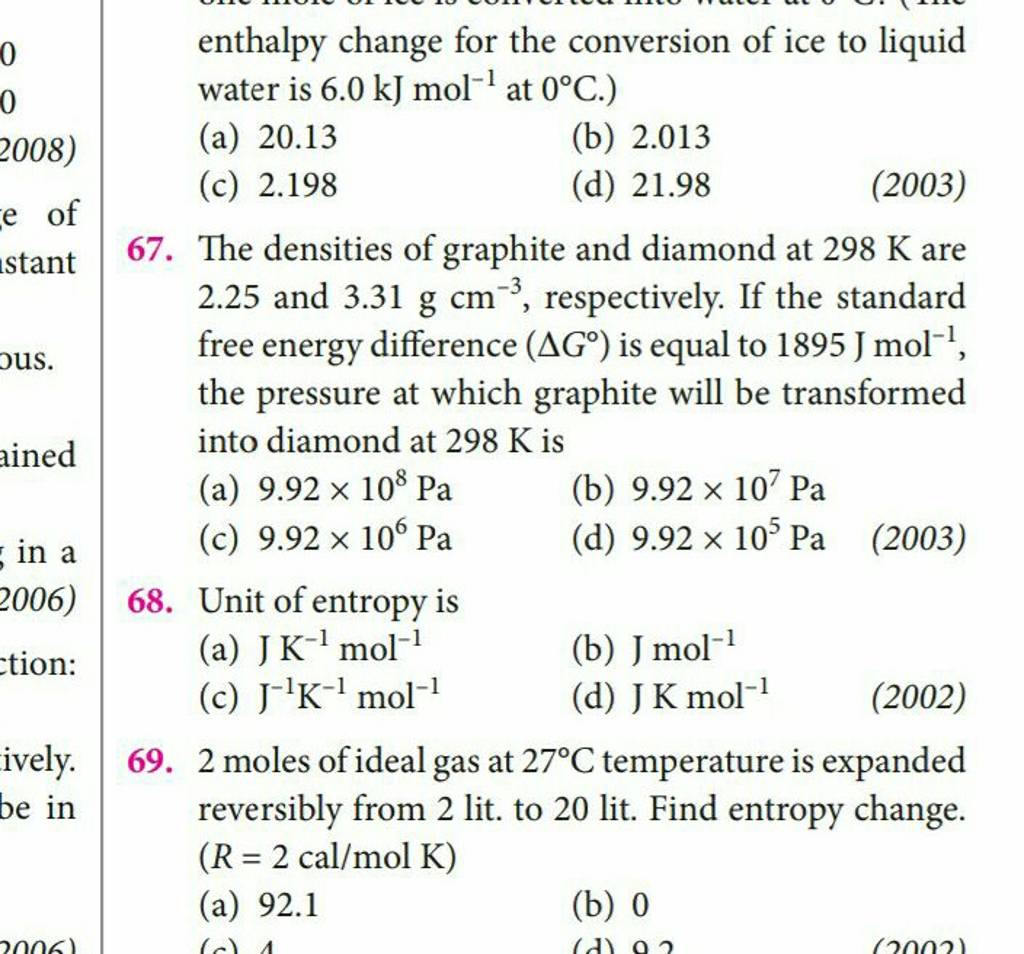 0 enthalpy change for the conversion of ice to liquid water is 6.0 kJ mol..