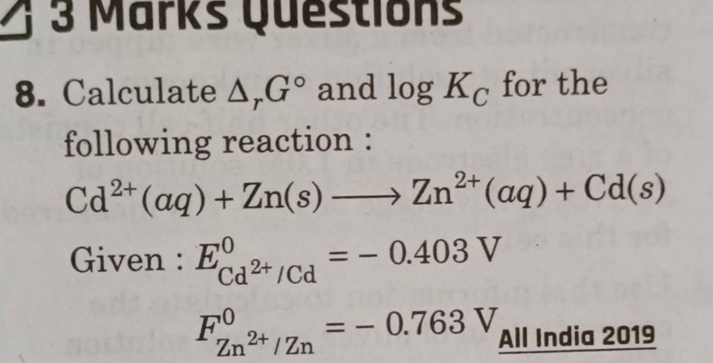 8. Calculate Δr G∘ and logKC for the following reaction : Cd2+(aq)+Zn(s)..