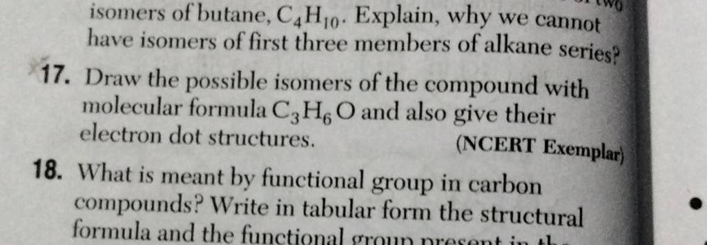 isomers of butane, C4 H10 . Explain, why we cannot have isomers of first