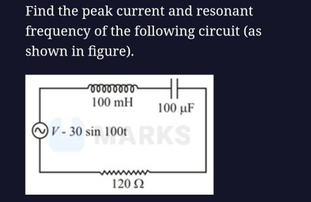 Find the peak current and resonant frequency of the following circuit (as..