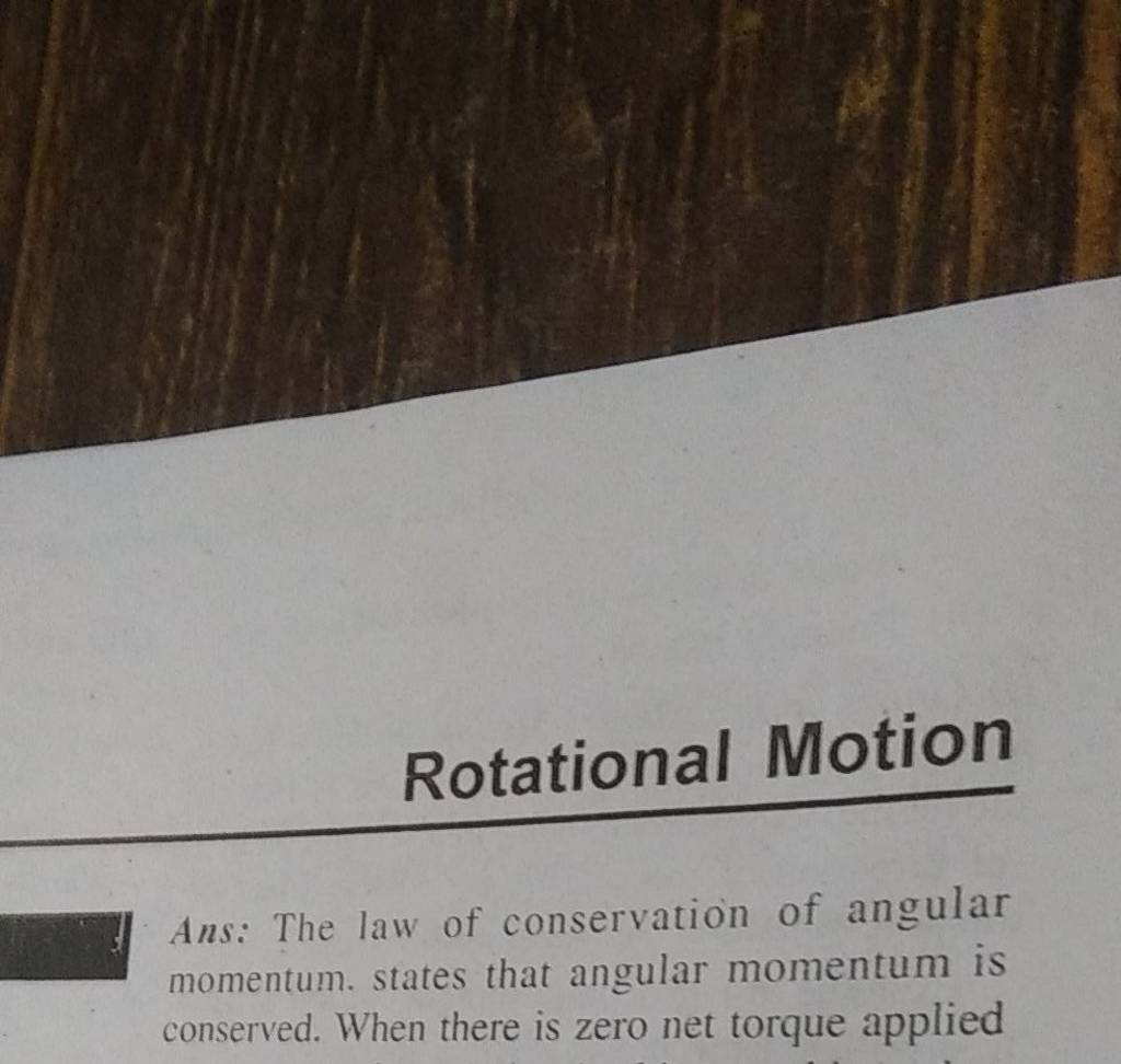 Rotational Motion Ans: The law of conservation of angular momentum. state..