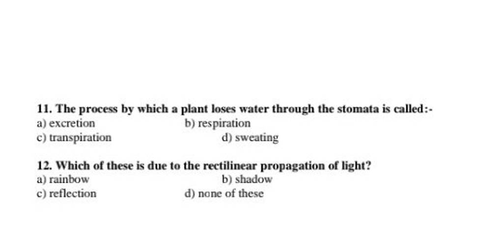 The process by which a plant loses water through the stomata is called:-..