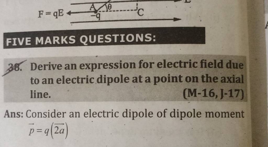 F=qE FIVE MARKS QUESTIONS: 38. Derive an expression for electric field du..