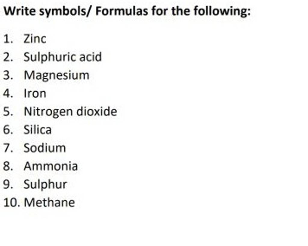 Write symbols/ Formulas for the following: | Filo