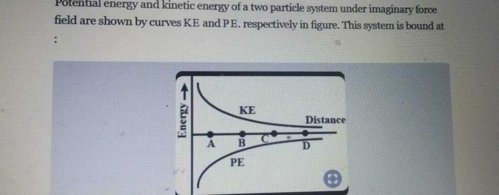 Potential energy and kinetic energy of a two particle system under imagin..