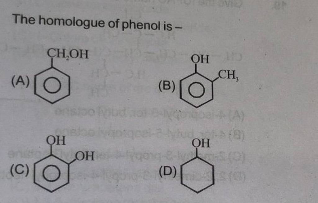The homologue of phenol is - | Filo