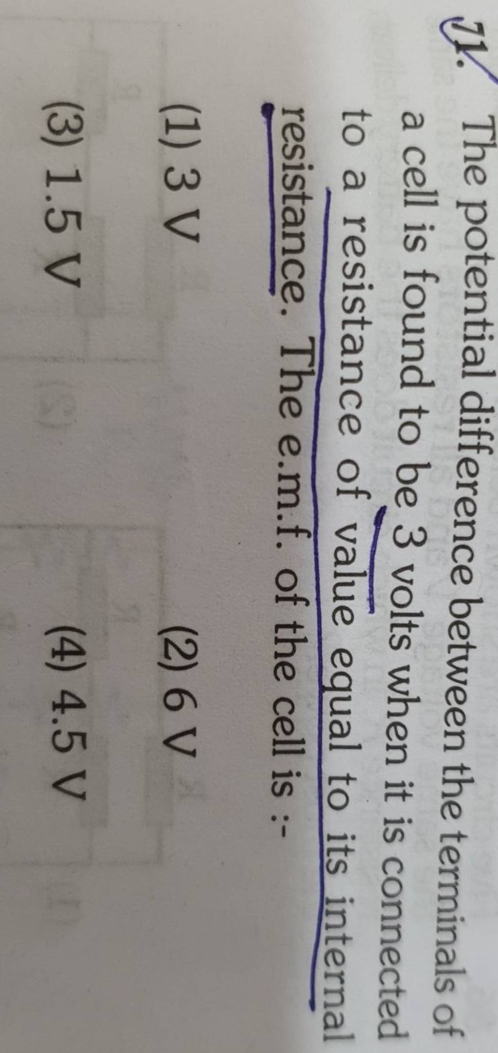 The potential difference between the terminals of a cell is found to be 3..