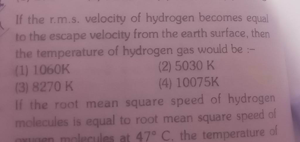 If the r.m.s. velocity of hydrogen becomes equal to the escape velocity f..