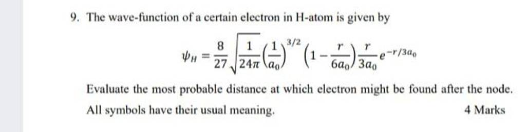 9. The wave-function of a certain electron in H-atom is given by ψH =278