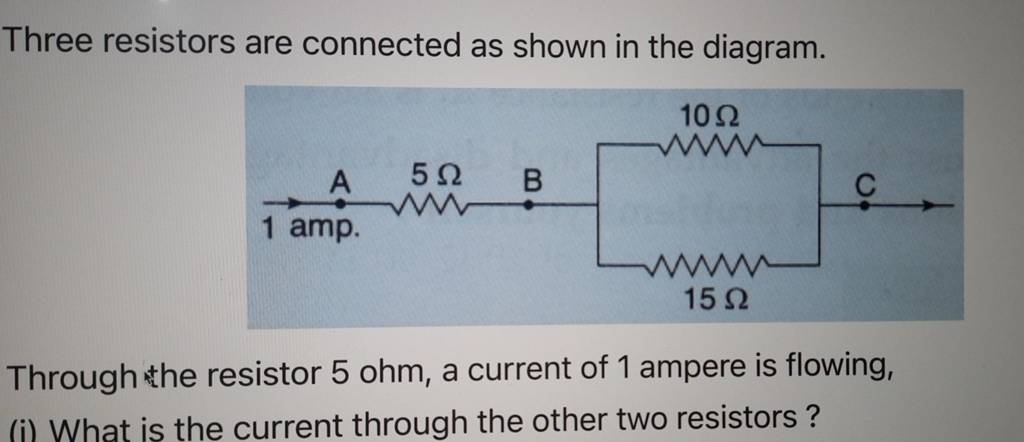 Three resistors are connected as shown in the diagram. Through the resist..