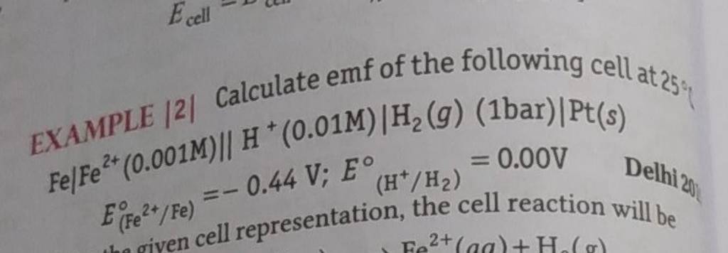 EXAMPLE |2| Calculate emf of the following cell at 25% Fe∣∣ Fe2+(0.001M)∥..