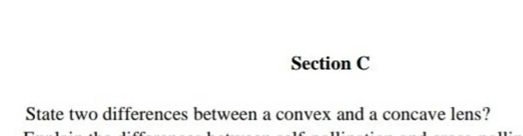 Section C State two differences between a convex and a concave lens?