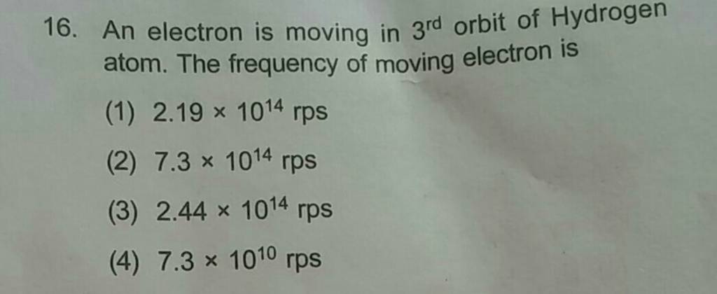 An Electron Is Moving In 3rd Orbit Of Hydrogen Atom The Frequency Of Mo