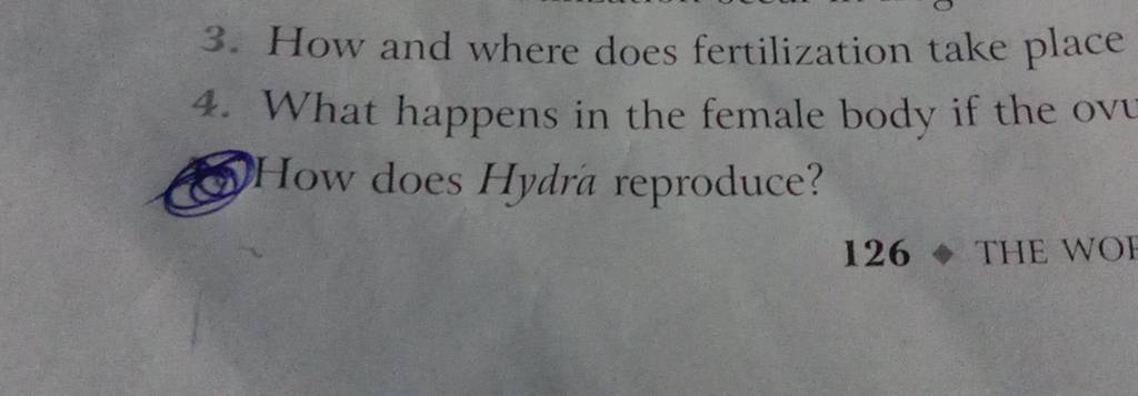 3. How and where does fertilization take place 4. What happens in the fem..
