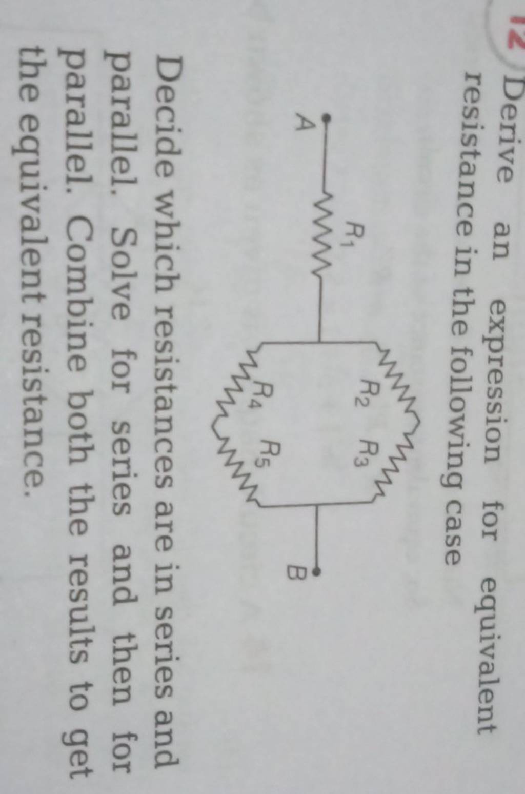 12. Derive an expression for equivalent resistance in the following case