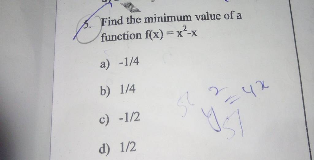 Find the minimum value of a function f(x)=x2−x | Filo