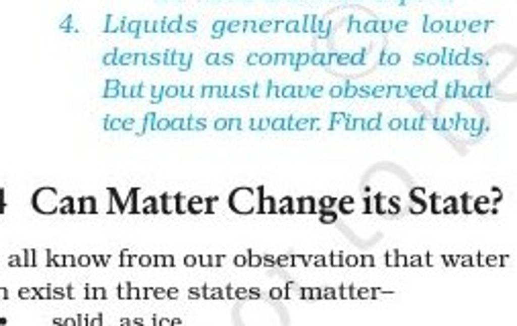 4. Liquids generally have lower density as compared to solids. But you mu..