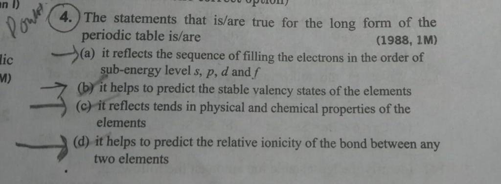 The statements that is/are true for the long form of the periodic table i..