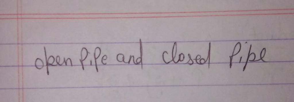 open Pipe and closed Pipe | Filo