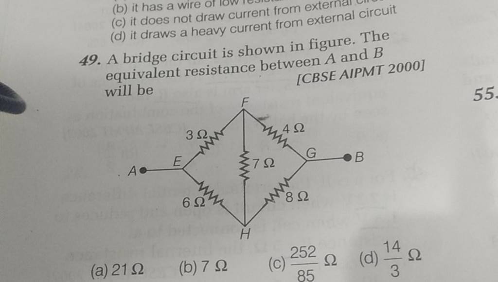 A bridge circuit is shown in figure. The equivalent resistance between A