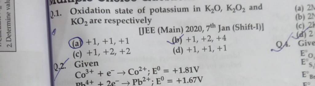 2.1. Oxidation state of potassium in K2 O1 , K2 O2 and KO2 are respecti..