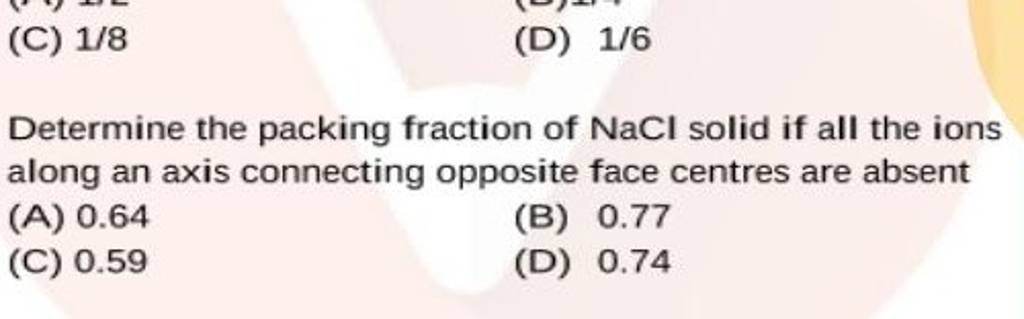 Determine the packing fraction of NaCl solid if all the ions along an axi..