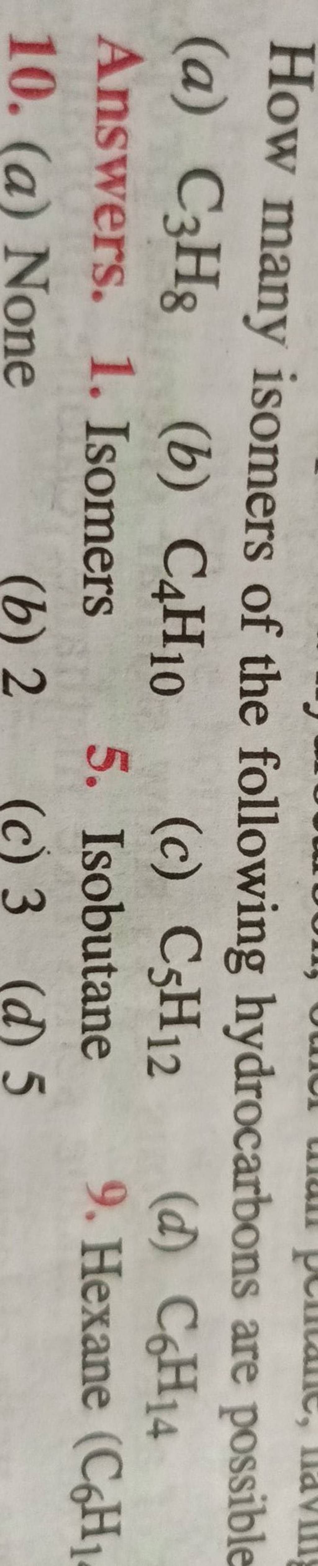 1. Isomers 5. Isobutane 9. Hexane (C6 H1 10. (a) None | Filo