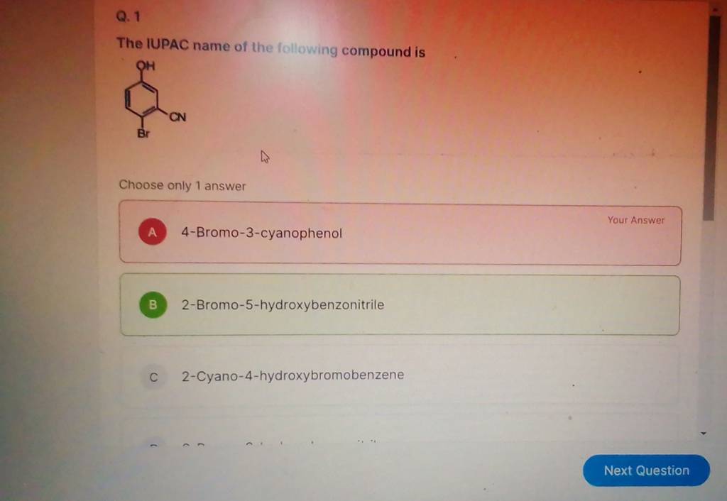 Q. 1 The IUPAC name of the following compound is Choose only 1 answer A 4..