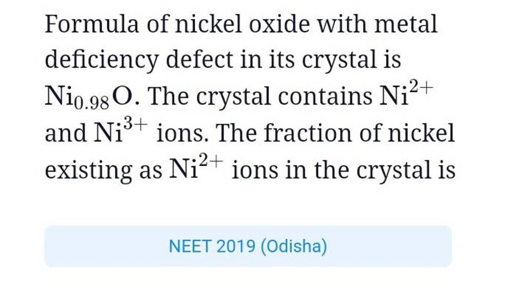 Formula of nickel oxide with metal deficiency defect in its crystal is Ni..